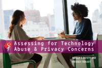 Assessing for Technology Abuse and Privacy Concerns - TechSafety