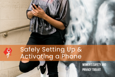Safely Setting Up and Activating A Phone or Other Device - TechSafety