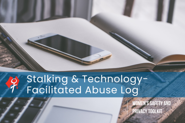 Stalking and Technology-Facilitated Abuse Log - TechSafety