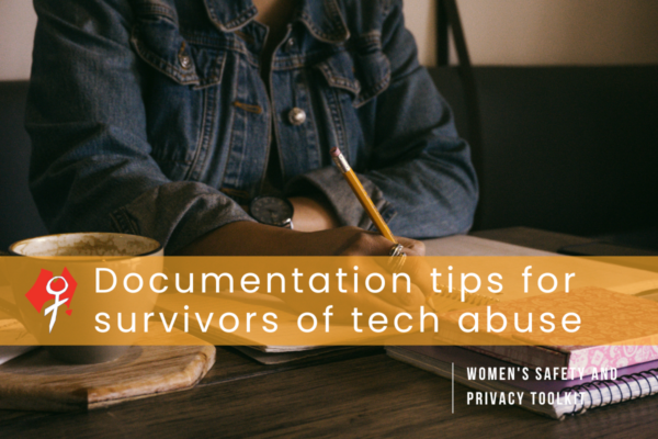 Documentation Tips for Survivors of Technology Abuse and Stalking ...